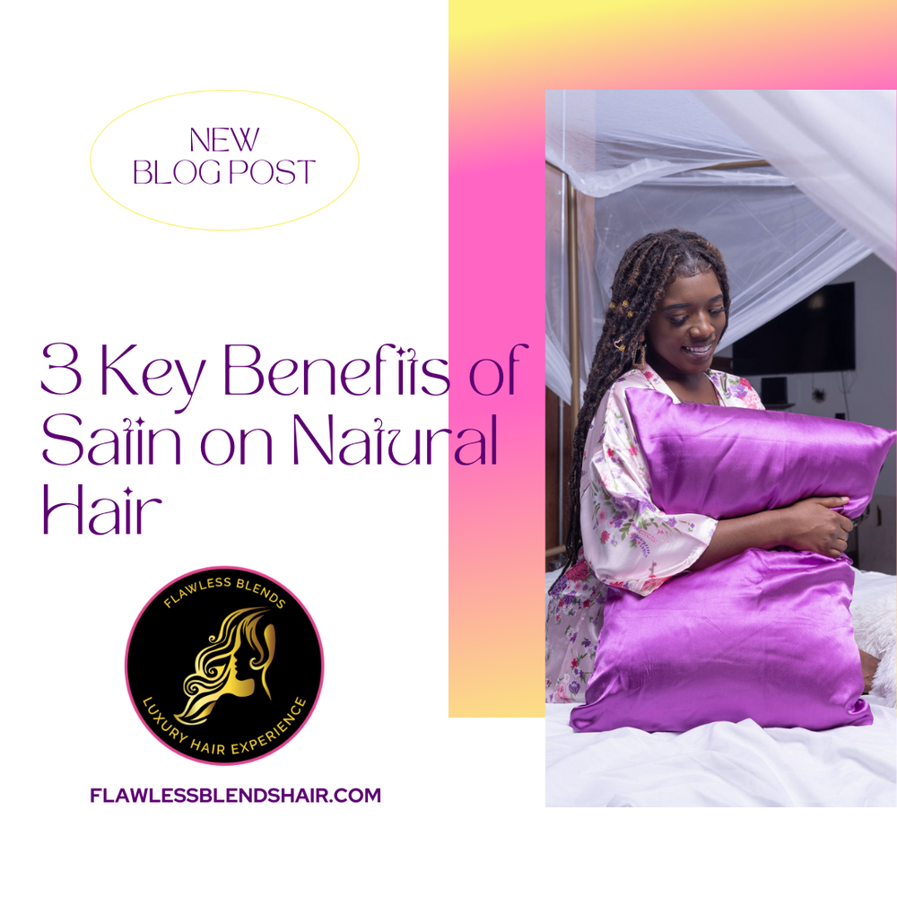 3 Key Benefits of Satin for Natural Hair