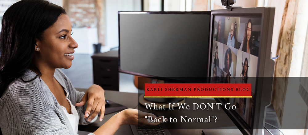 What If We DON'T Go "Back to Normal"?