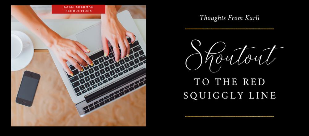 Shoutout To the Red Squiggly Lines