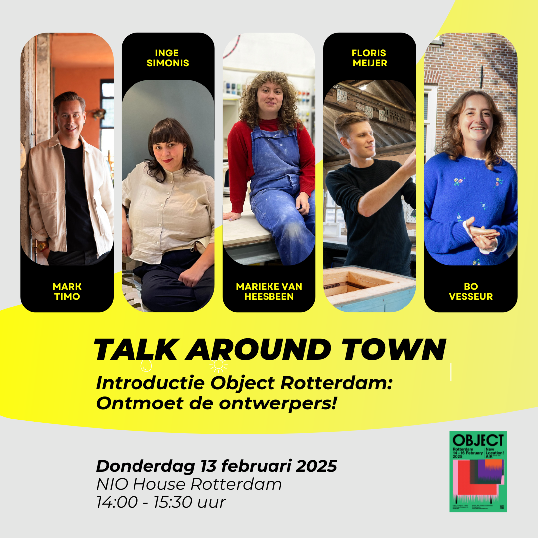 TALK AROUND TOWN: Introductie OBJECT Rotterdam | Ontmoet de makers ...