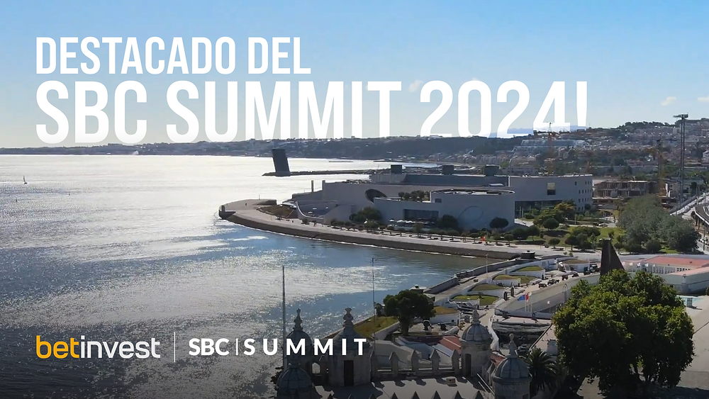 DESTACADO DEL SBC SUMMIT 2024!