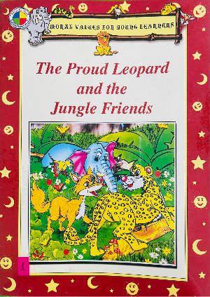 Moral values for young learners: The proud leopard and the jungle friends