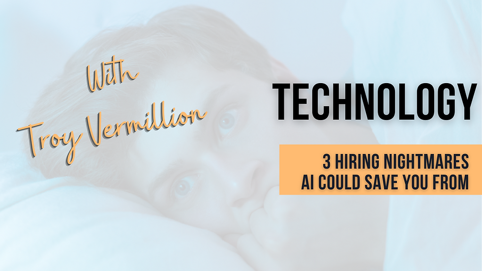 3 Hiring Nightmares AI Could Save You From