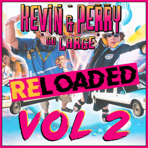 Kevin and Perry Go Large Reloaded Vol 2 | Kritikal Mass
