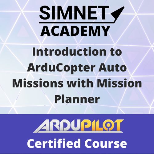 Online Course: Introduction to ArduCopter Auto Missions with Mission Planner | SIMNET