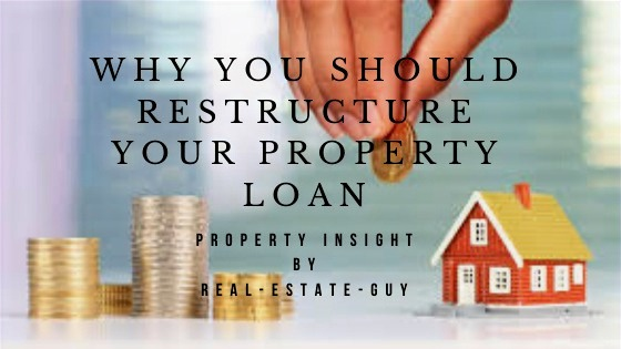 Why you should restructure your property loan?