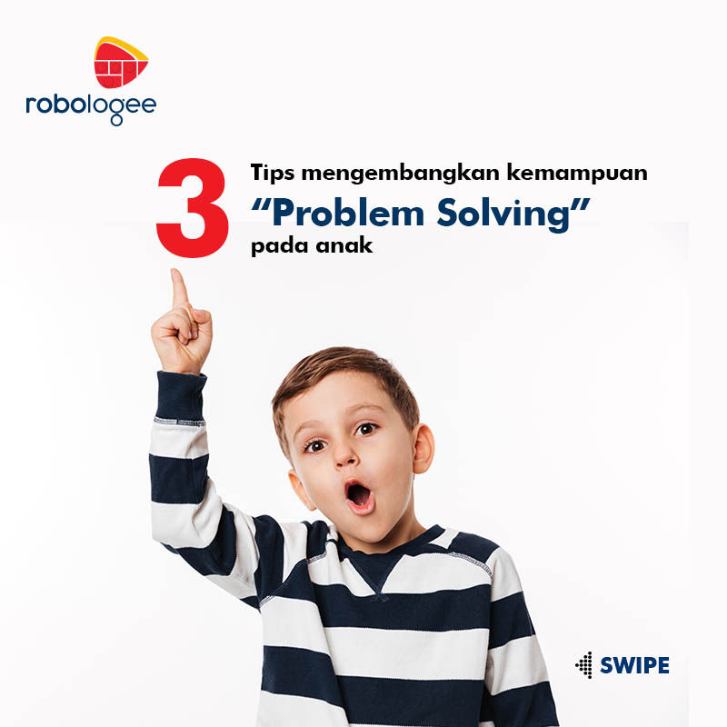 3 Tips mengembangkan kemampuan “Problem Solving" pada anak | seputarevent