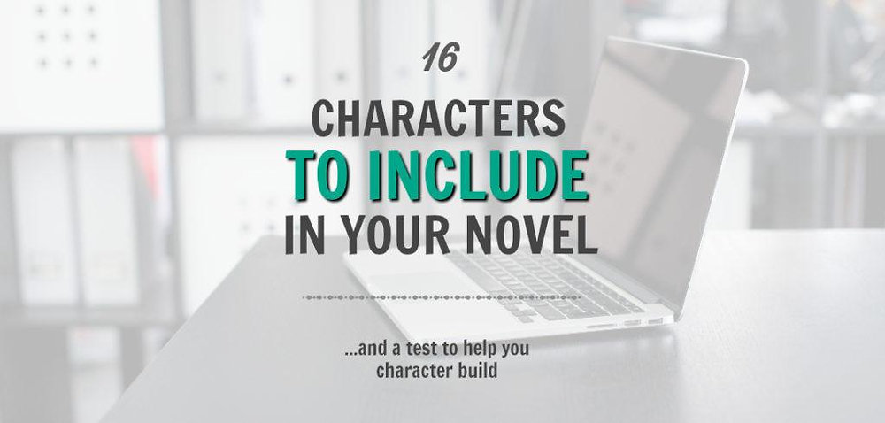 16 Types of Characters to Use in Your Novel (and a test to help you ...