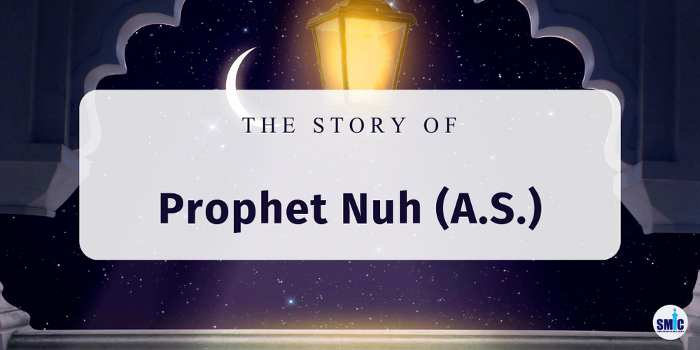 The Story of Prophet Nuh (A.S.) (Noah)