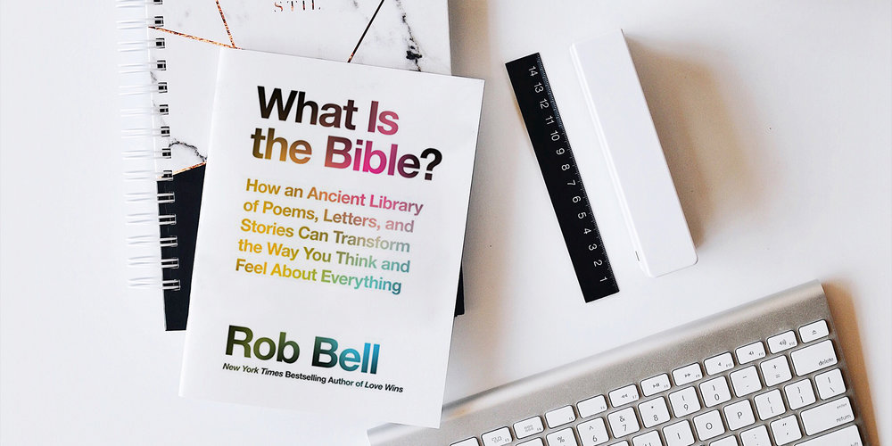 What is the Bible, by Rob Bell