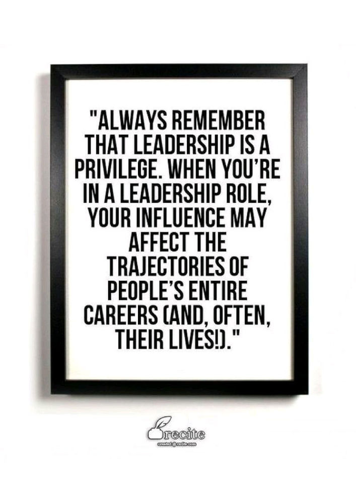 Leadership Is A Privilege Not A Right