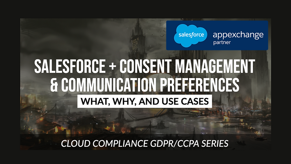 Managing Consent - What, Why, and Use Cases for Salesforce