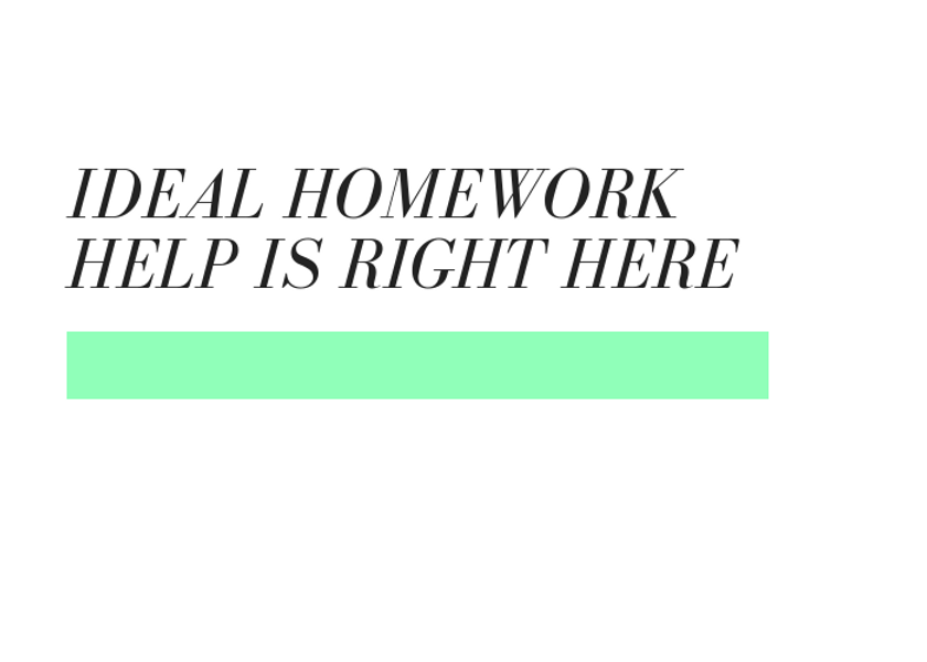 Ideal Homework Help Services is Right Here! Know More