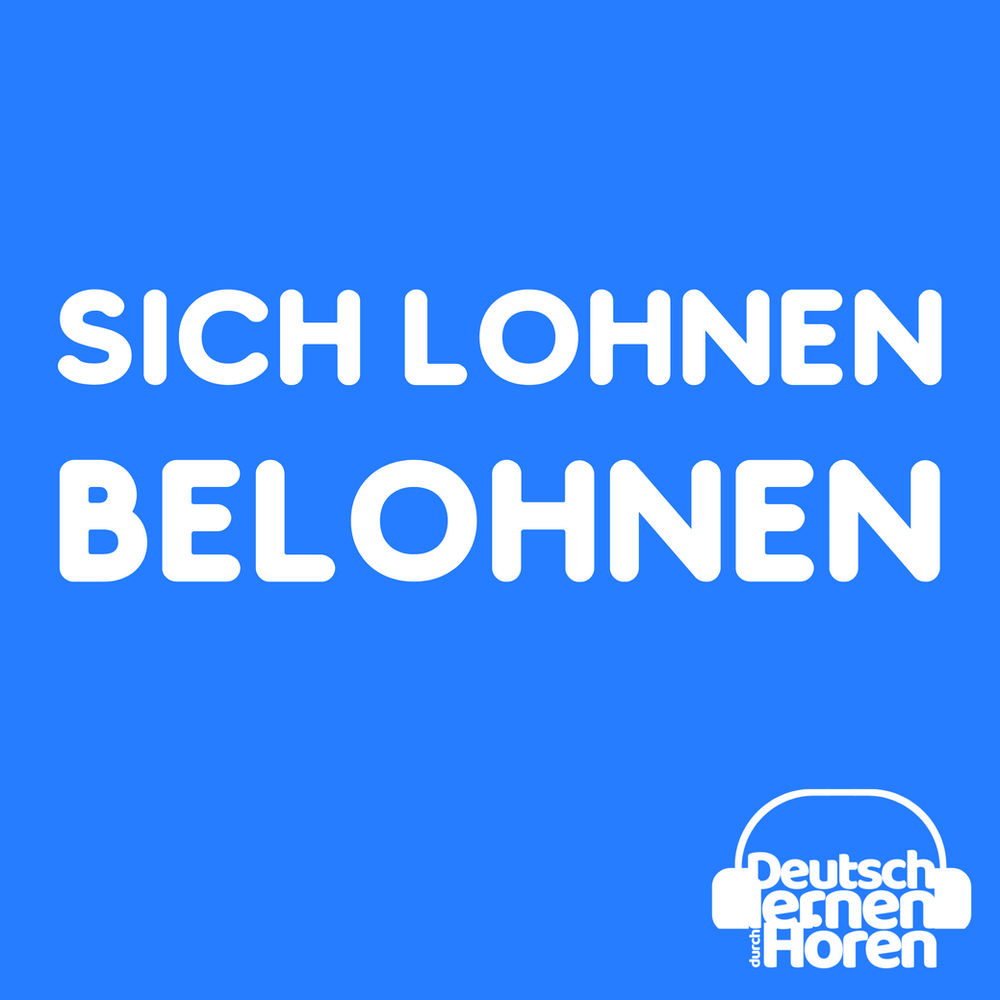 Unterschied zwischen "sich lohnen" und "belohnen" | DldH