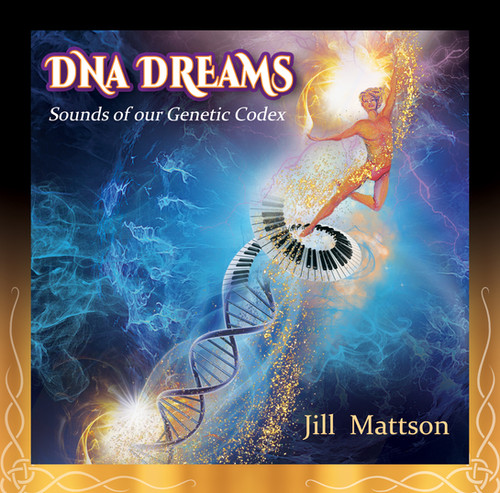 DNA Dreams ~ Sounds of our Genetic Codex~ | JillMattson