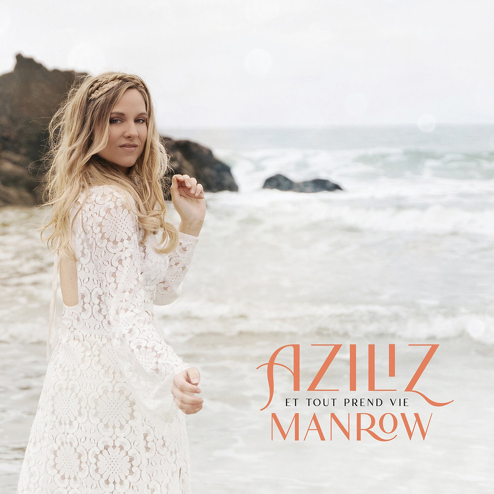 "Et tout prend vie", l'envol d'Aziliz Manrow