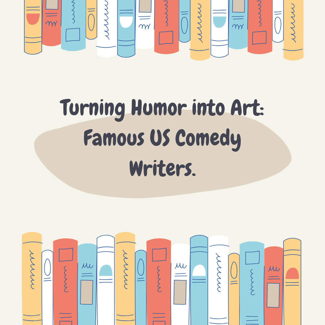 Turning Humour into Art: Famous US Comedy Writers