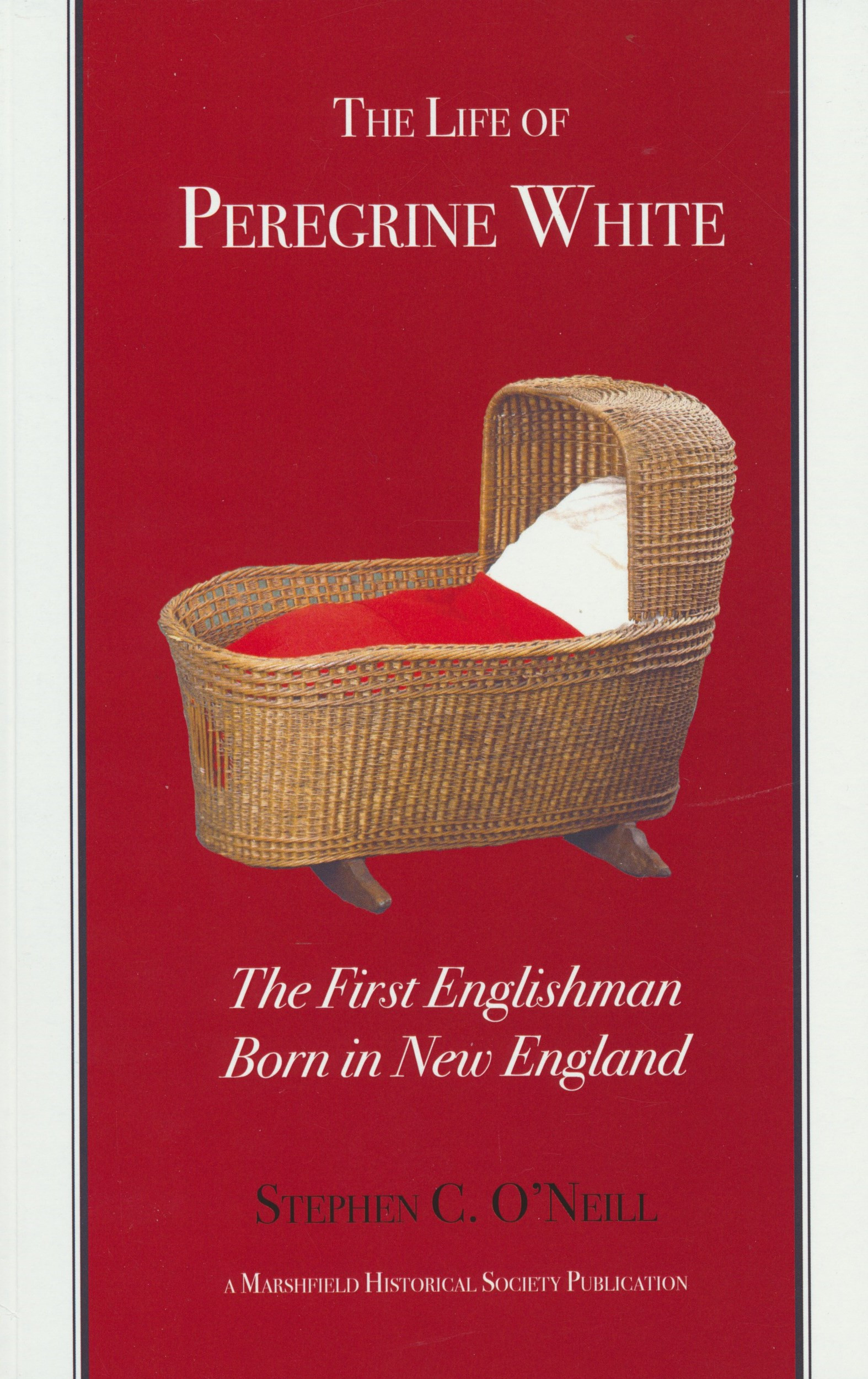 Stephen C. O'Neill presents The Life of Peregrine White | Mattapoisett ...