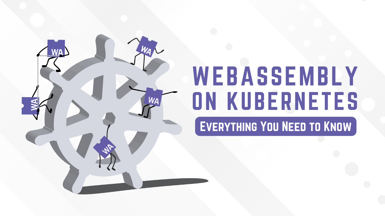 Webassembly On Kubernetes Everything You Need To Know