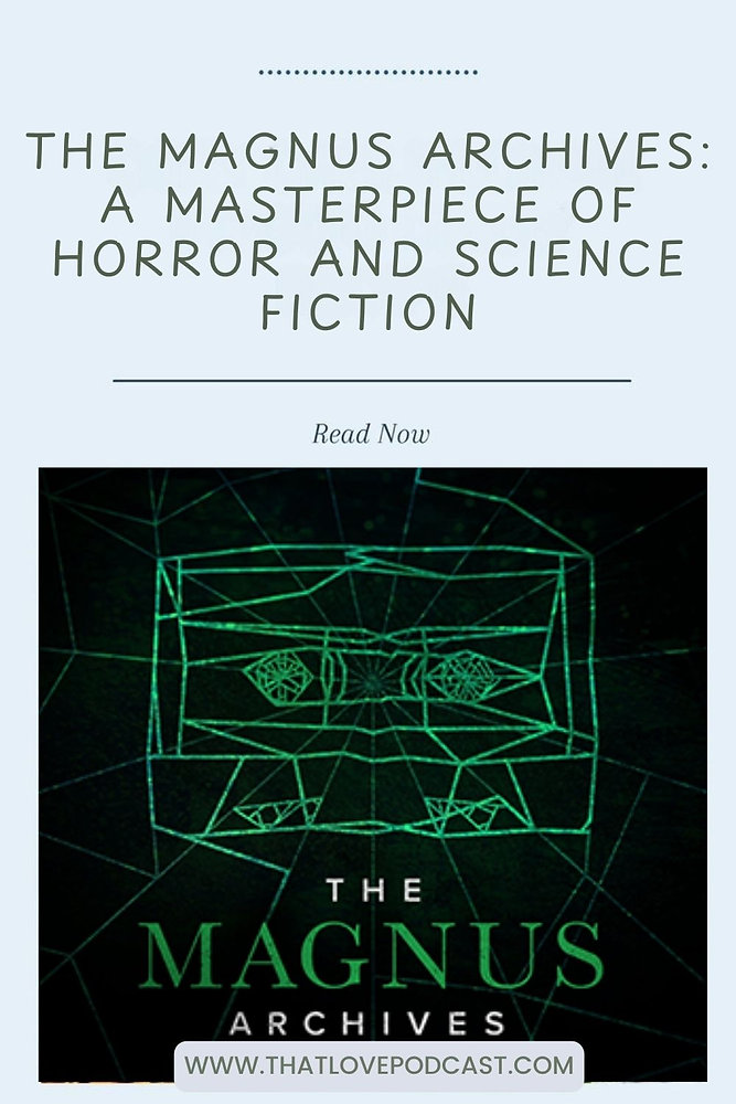 The Magnus Archives: A Masterpiece of Horror and Science Fiction