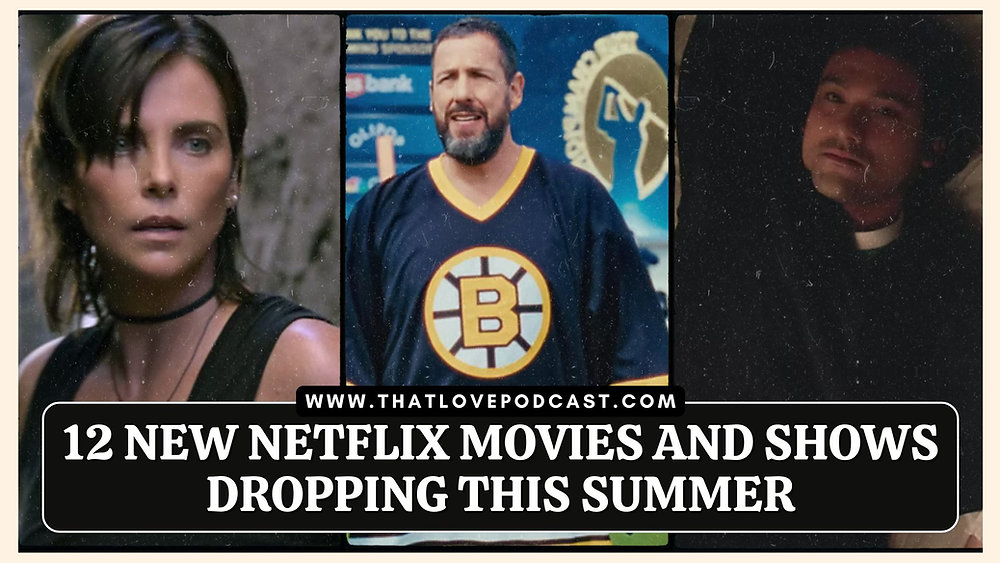12 New Netflix Movies and Shows Dropping This Summer: Your Ultimate ...