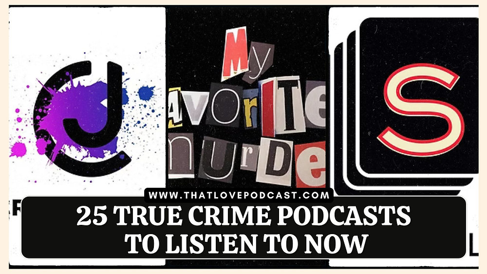 25 True Crime Podcasts To Listen To Now