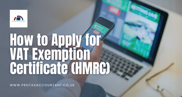 How to Apply for a VAT Exemption Certificate (HMRC) in the UK: Step-by ...
