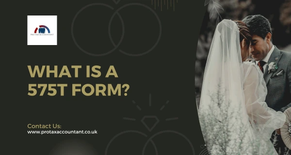 What is a 575T Form? | A Complete Guide