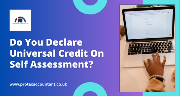 Do You Declare Universal Credit On Self Assessment?