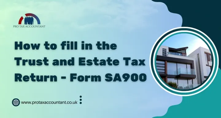 How to fill in the Trust and Estate Tax Return - Form SA900