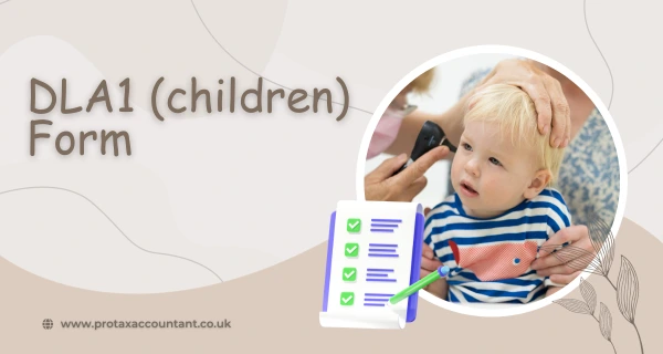 What is the DLA1 (Children) Form and How to Fill it Out