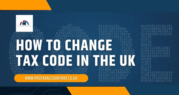 How to Change Tax Code in the UK - A Step by Step Guide