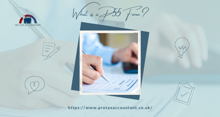 What is a P55 Form? | A Comprehensive Guide