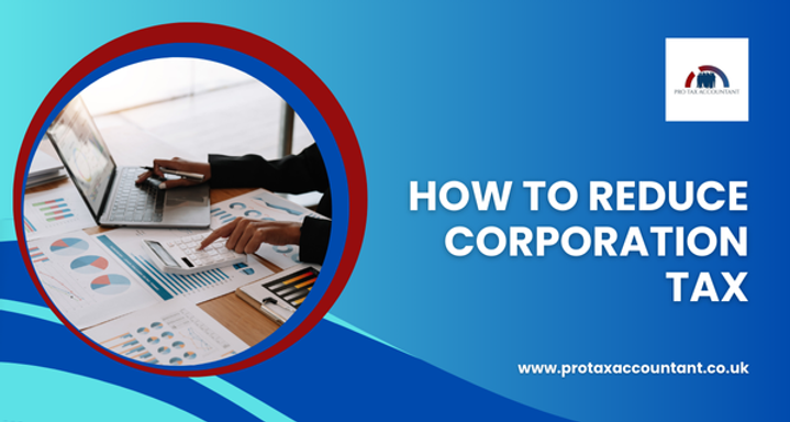 How to Reduce Corporation Tax? | A Comprehensive Guide