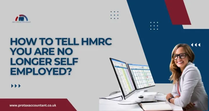 How to Tell HMRC You Are No Longer Self-Employed?