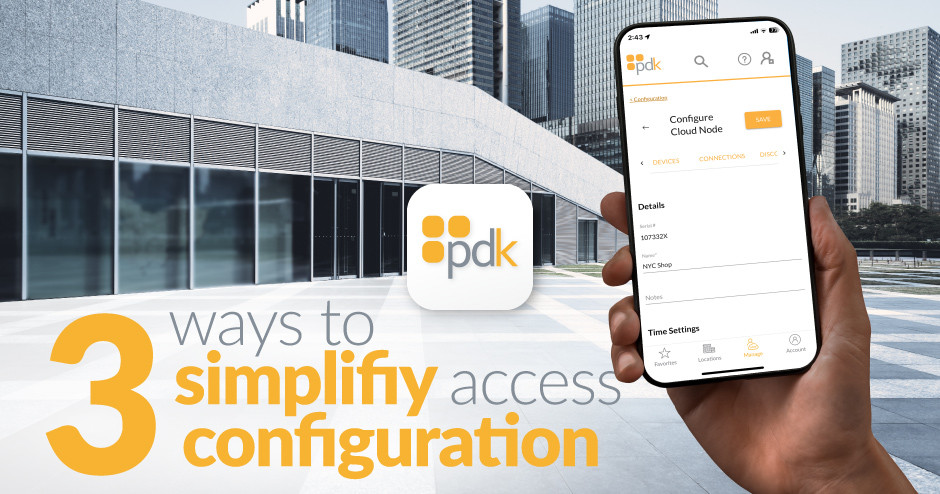 3 Ways the ProdataKey App Simplifies Access Configuration