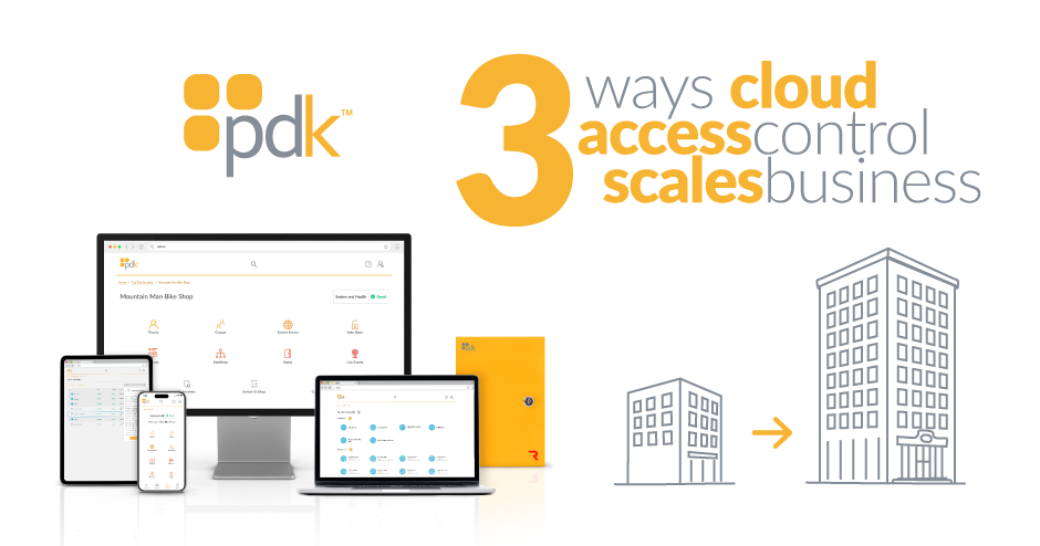 3 Ways Cloud-Based Access Control Scales Business | PDK Blog