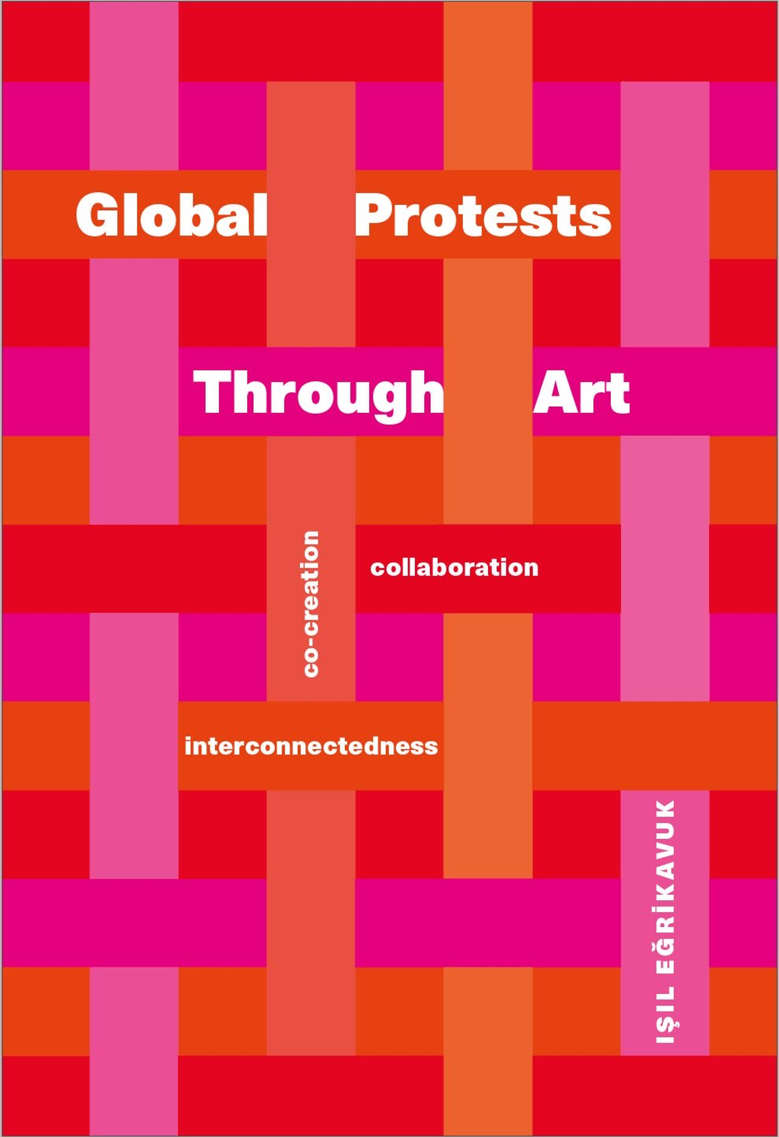 Global Protests Through Art | Isil Egrikavuk