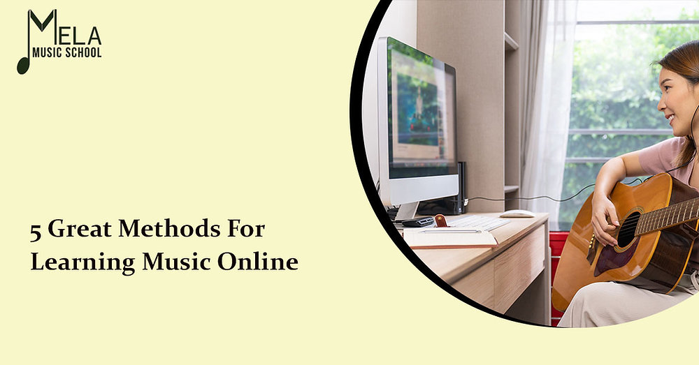 5 Great Methods For Learning Music Online
