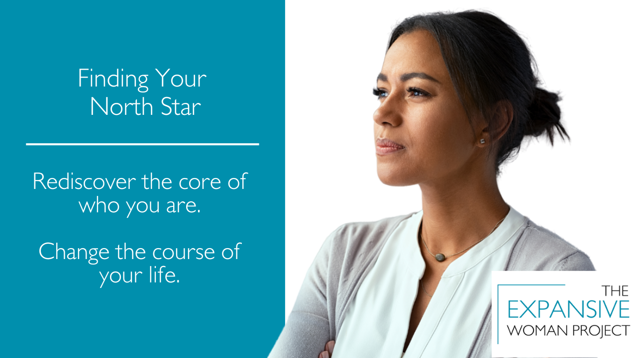 Finding Your North Star | expansivewoman Finding Your North Star | expansivewoman