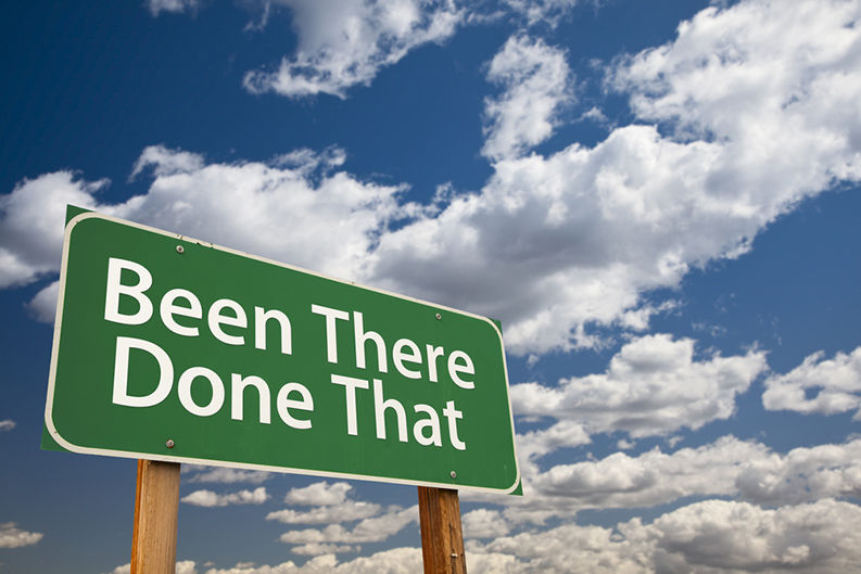The Trouble with Been There, Done That.