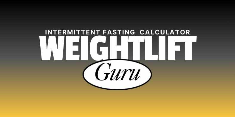 Free Intermittent Fasting Calculator | Weightlift Guru