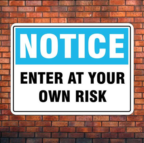 Notice Enter At Your Own Risk Sign | affordablesignscomau