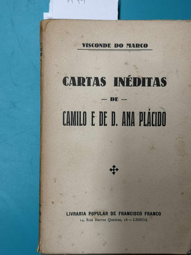 CARTAS INÉDITAS de Camilo e de D. Ana Plácido, org. Visconde do Marco ...