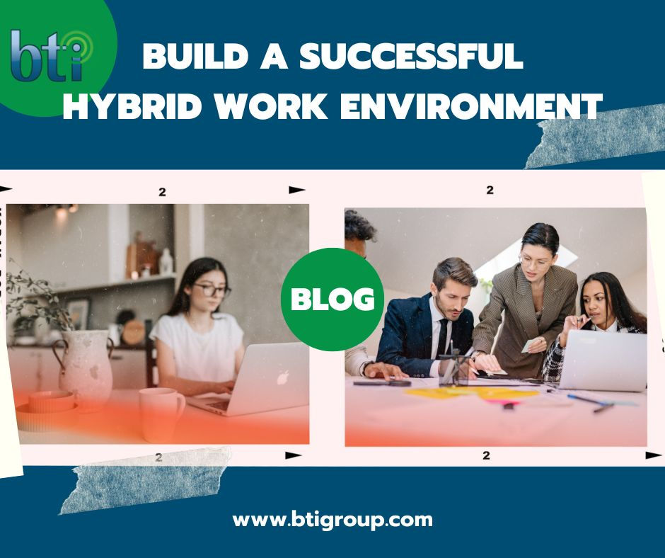 Building a Successful Hybrid Work Environments: Tools & Strategies
