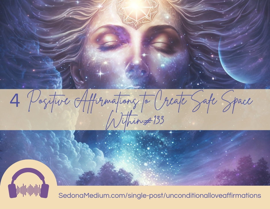 4 Positive Affirmations to Create Safe Space Within #133