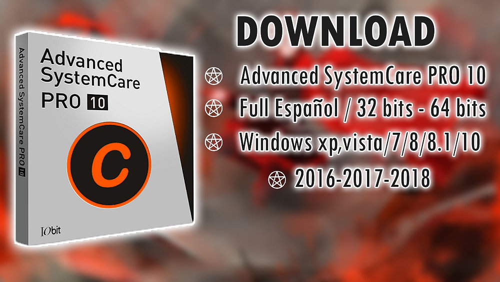 Descargar e Instalar Advanced SystemCare 10 PRO Full en Español 32/64 bits