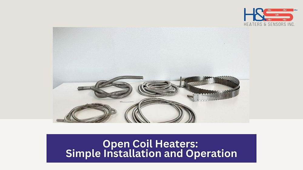 The Benefits of Open Coil Heaters: Easy to Install and Operate!