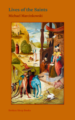 Michael Marcinkowski - Lives of the Saints | Broken Sleep Books