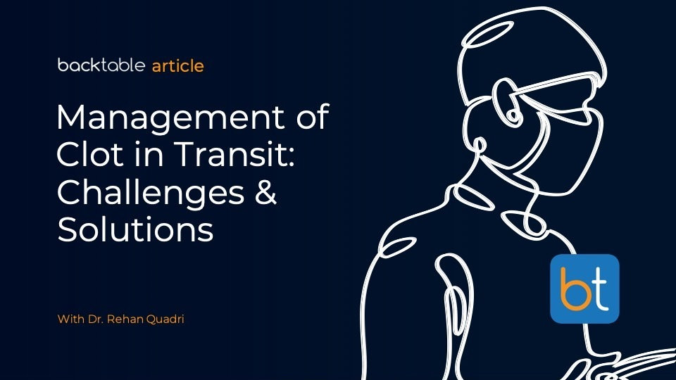 Management of Clot in Transit: Challenges & Solutions